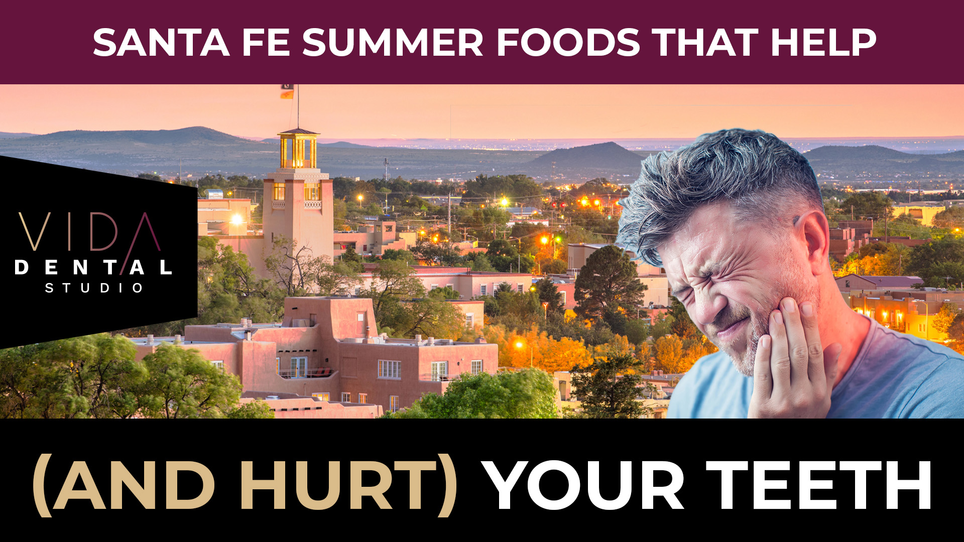 Summer Foods & Teeth in Santa Fe, NM | Vida Dental Studio